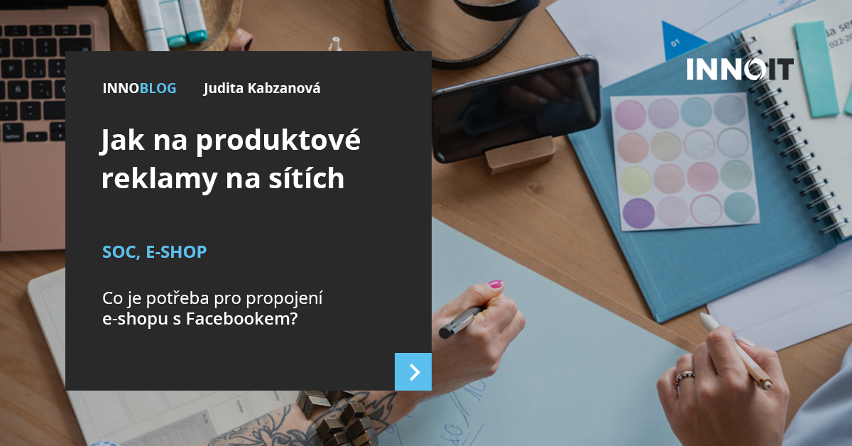 Jak na produktové reklamy na sociálních sítích - INNOIT
